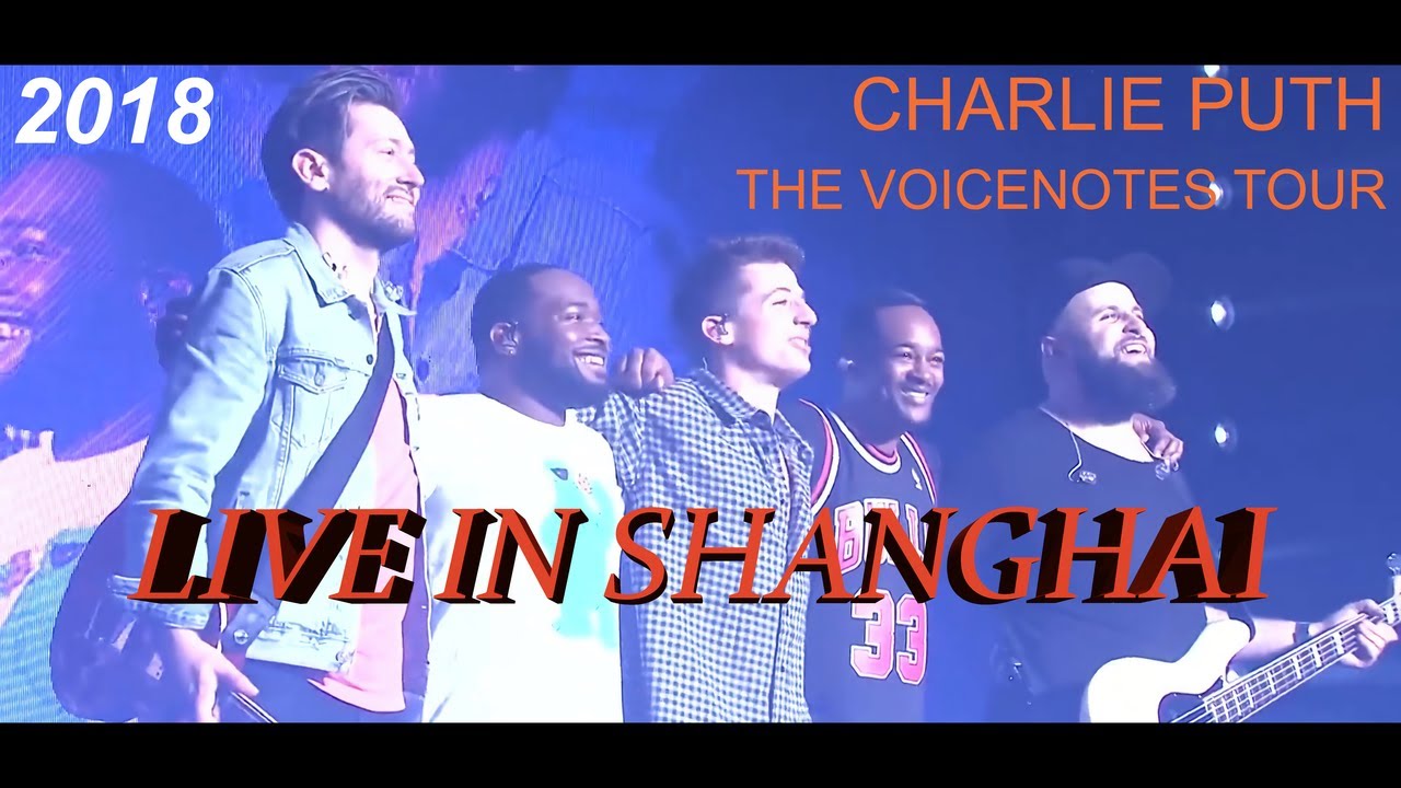 Charlie Puth: The VoiceNotes Tour - Live in Shanghai (October 31st ...
