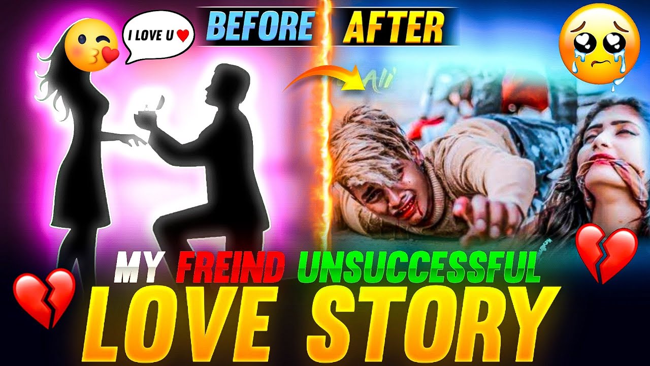 MY FRIEND UNSUCCESSFUL LOVE STORY 😭💔 - Free Fire Story Time 🕗🔔 || Part ...