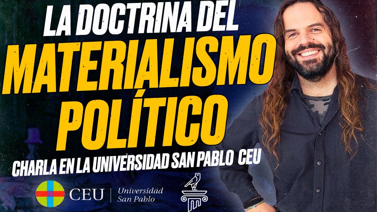 La Doctrina del MATERIALISMO POLÍTICO - Charla de Santiago Armesilla en la Universidad San Pablo ...