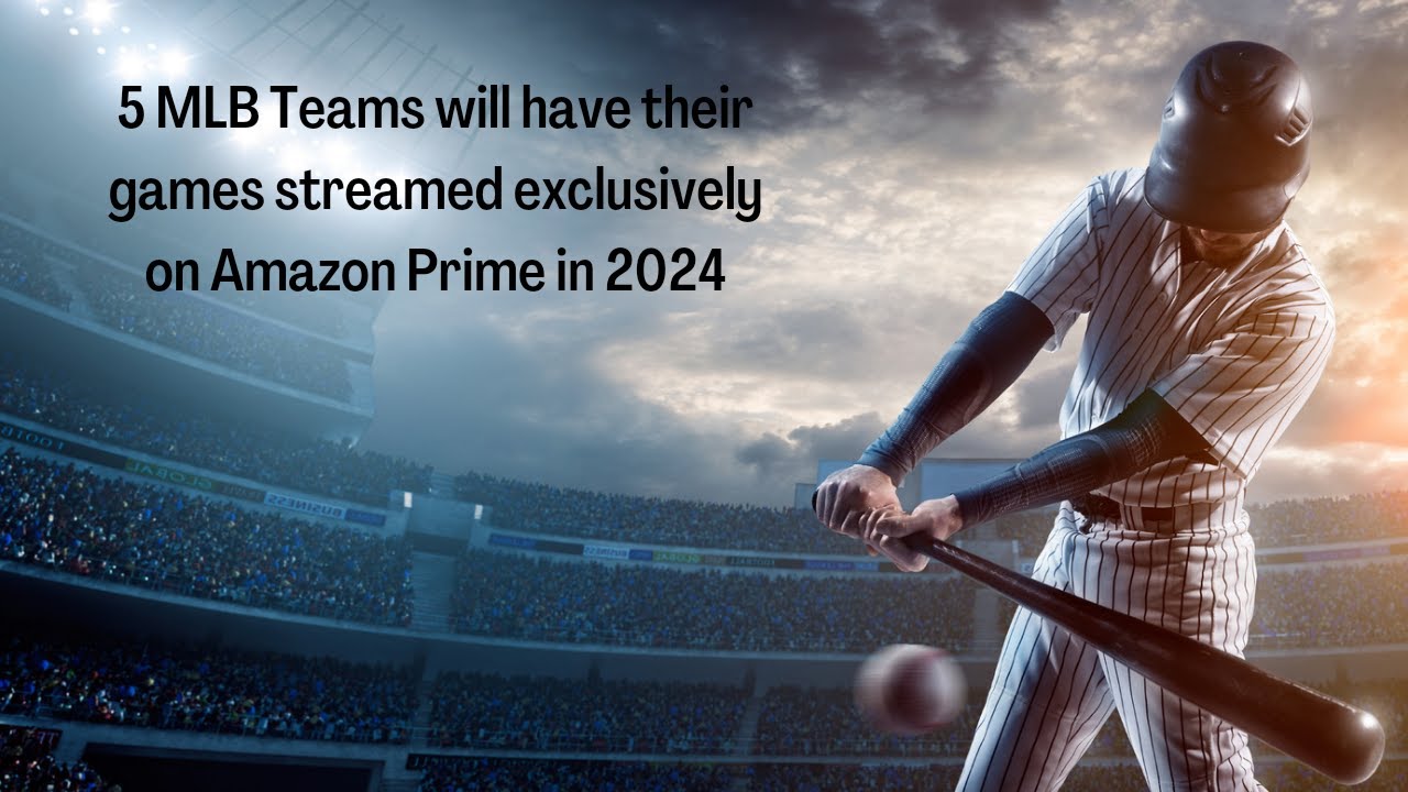 5 MLB Teams will have their games streamed exclusively on Amazon Prime ...