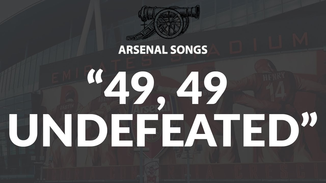 49 UNDEFEATED ARSENAL CHANT High Quality - YouTube