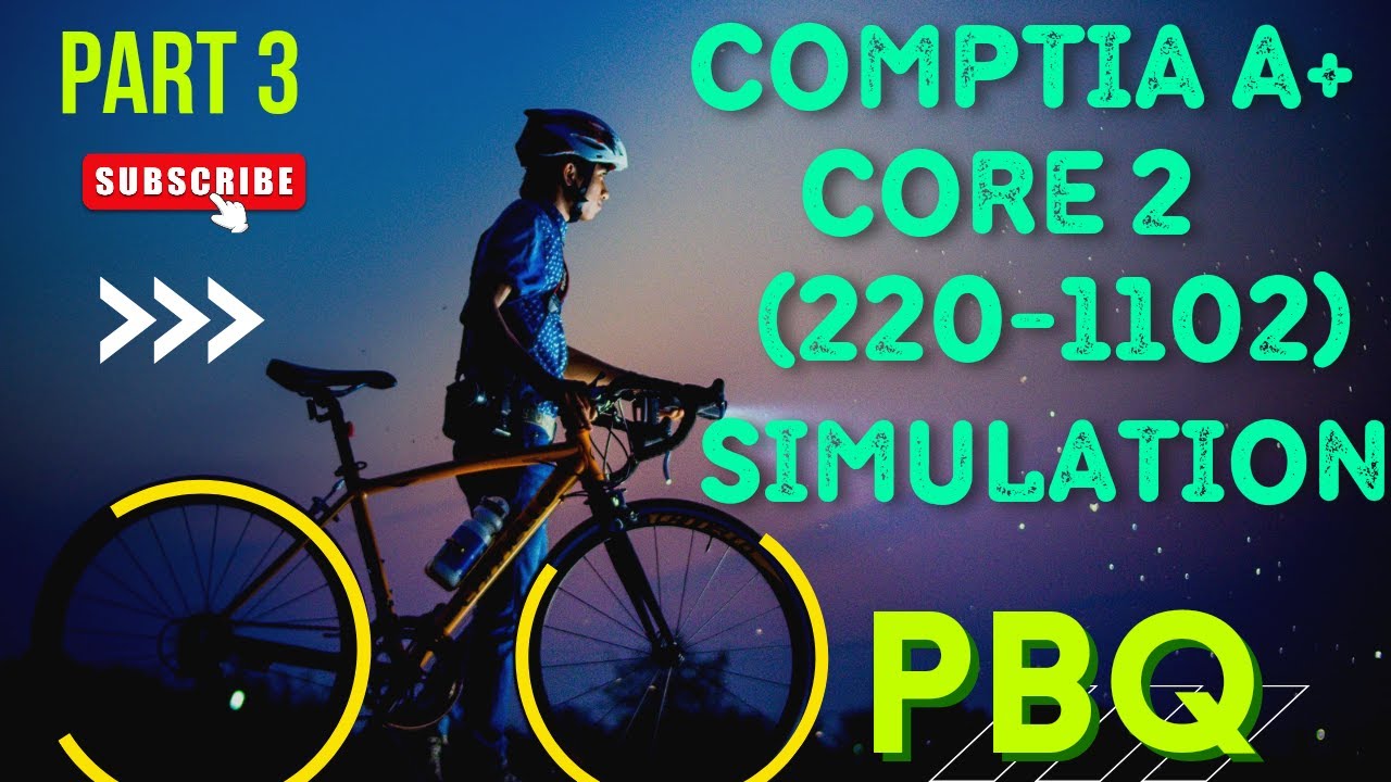 CompTIA A+ Core 2 Simulation`(220-1102)-Part-3 - YouTube