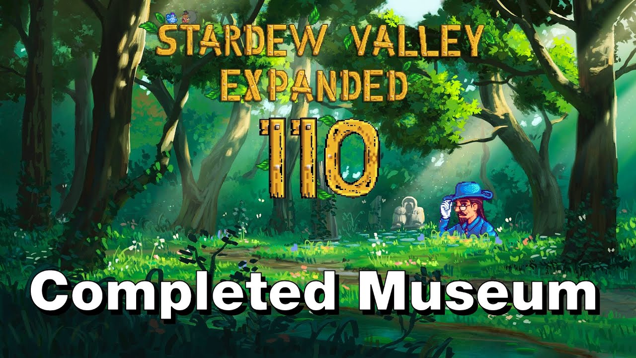 Stardew Valley Expanded ⏐ Ep. 110 ⏐ Completed Museum - YouTube