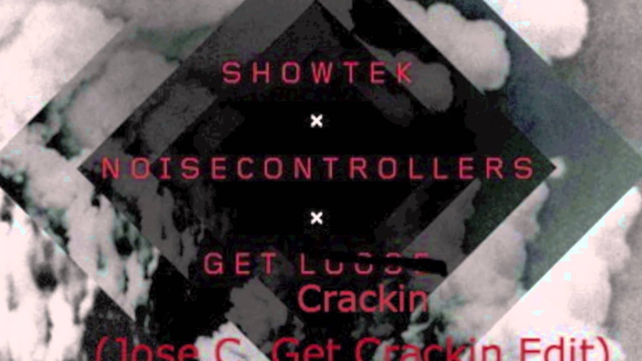 Showtek vs Bassjackers Get Loose vs CRACKIN Jose C "Cet Crackin" Edit ...