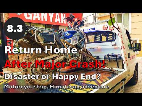 8.3 After major Crash in Pakistan, Return Home, Himalayan motorcycle adventure FMT