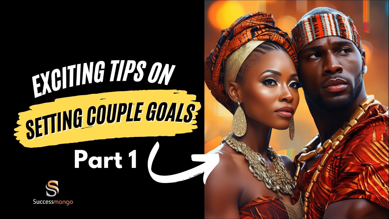 Exciting tips on setting Couple Goals - Part 1 - YouTube
