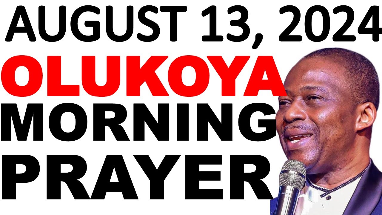 AUGUST 13 2024 DR OLUKOYA MORNING PRAYER COMMAND THE MORNING - YouTube