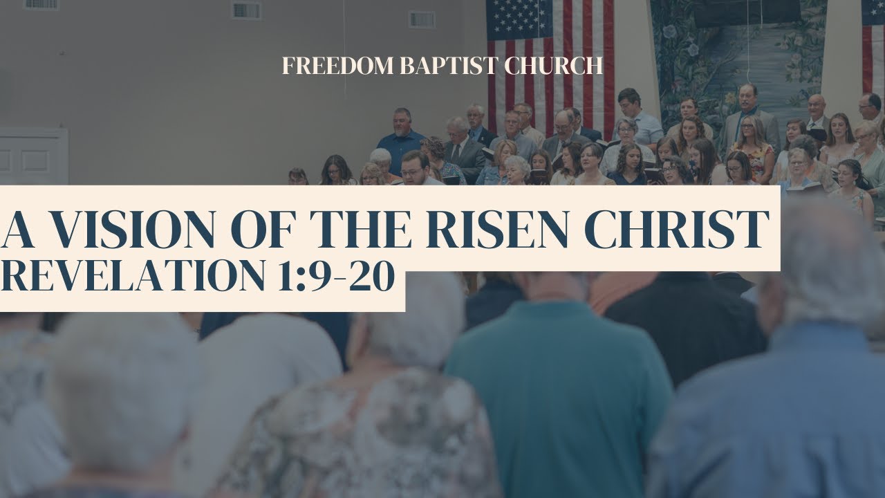 A Vision of the Risen Christ | Revelation 1:9-20 | Assistant Pastor ...