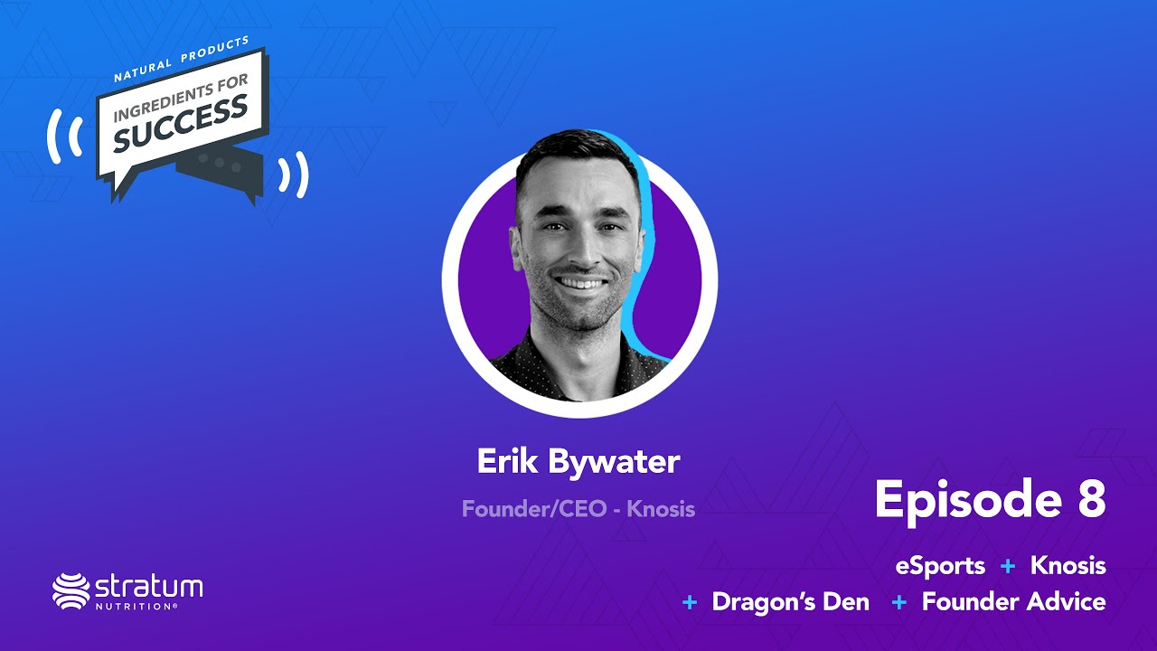 #8 Erik Bywater - Founder @ Knosis | eSports + Dragon's Den + Founder ...