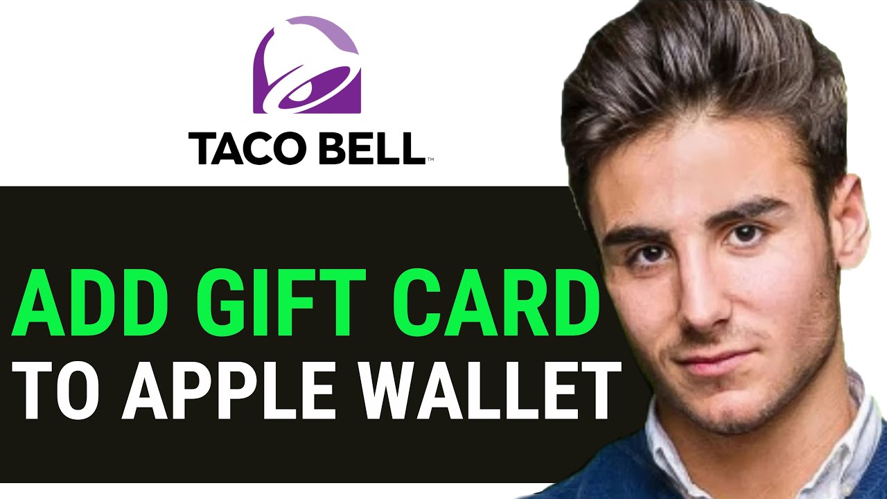 HOW TO ADD TACO BELL GIFT CARD TO APPLE WALLET 2025 - YouTube