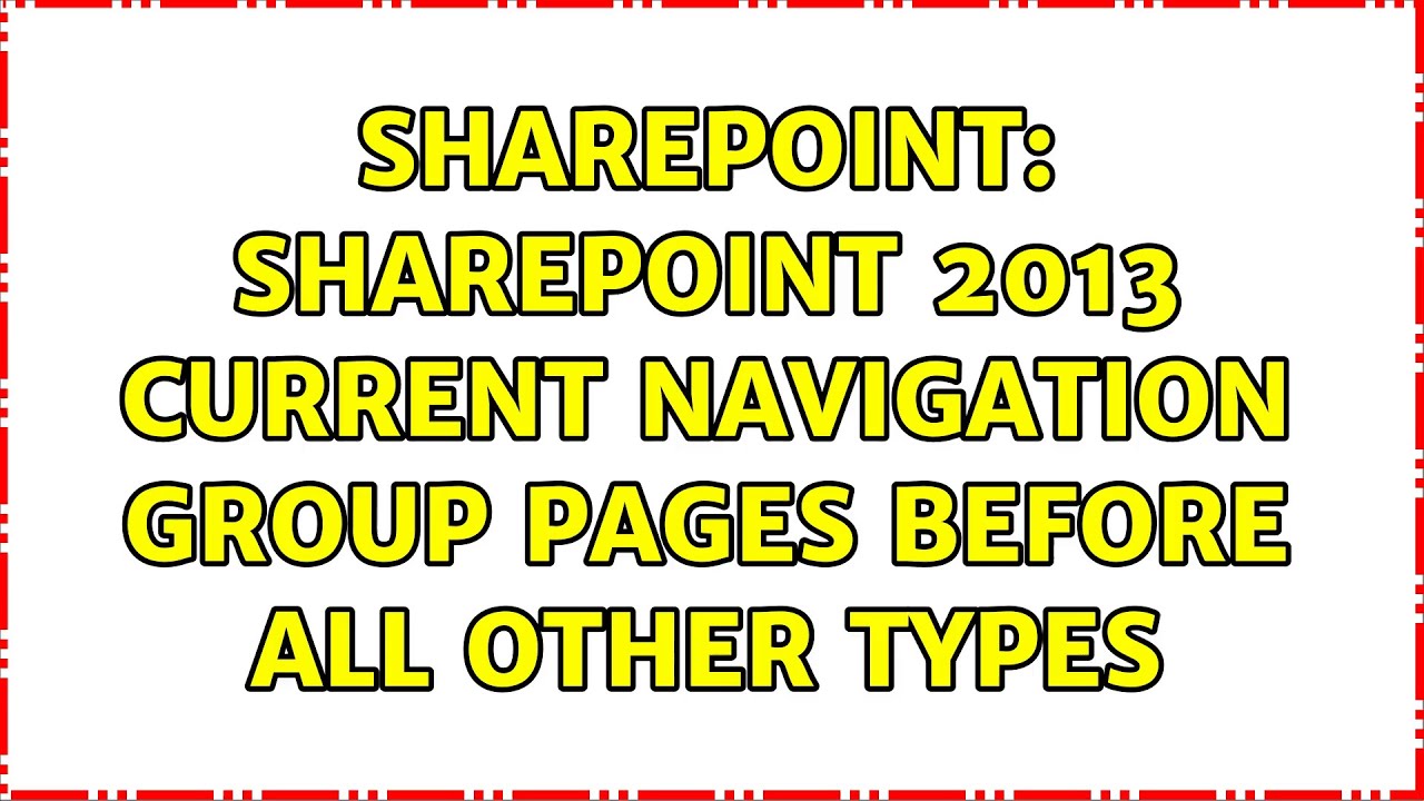 Sharepoint: SharePoint 2013 Current Navigation group pages before all ...