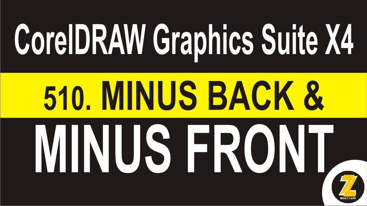 Minus Back & Minus Front | CorelDRAW Graphics Suite X4 - WUZZZAPP - YouTube