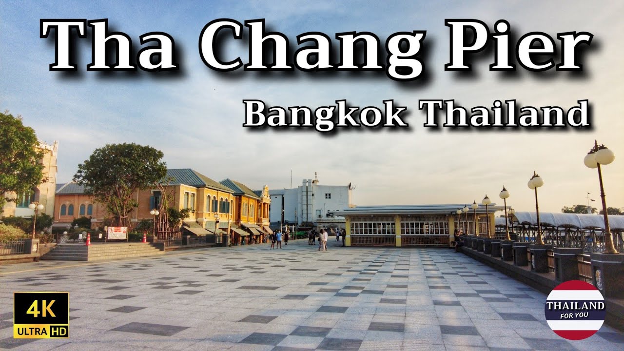 [4K] ท่าเรือท่าช้าง - Tha Chang Pier, very beautiful, close to Wat Phra ...
