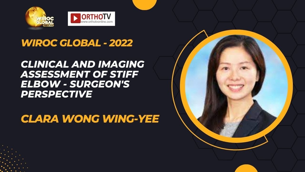 "Wiroc Global 2022: Stiff Elbow Assessment - Clara Wong Wing-yee" - YouTube
