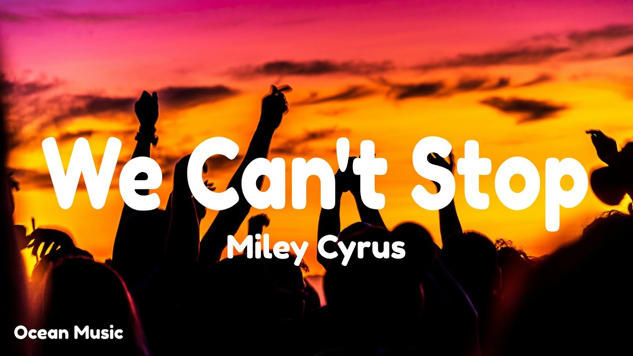 Miley Cyrus - We Can't Stop (Lyrics) - YouTube