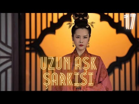 Uzun Aşk Şarkısı | 17. Bölüm | The Long Ballad | Zhao Lusi, Diluruba Dilmurat, Leo Wu | 长歌行