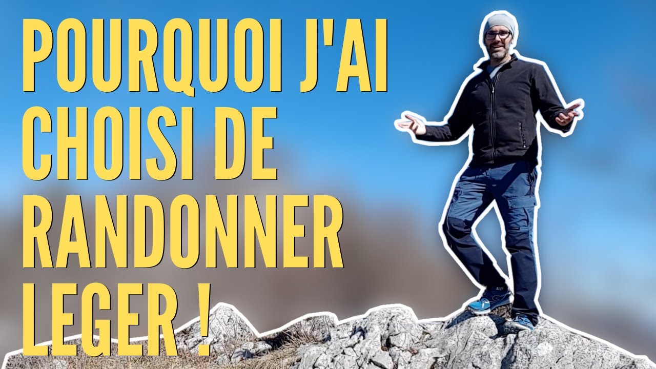 Randonner (ultra) léger : 4 raisons pour vous y mettre ! Découvrez la ...
