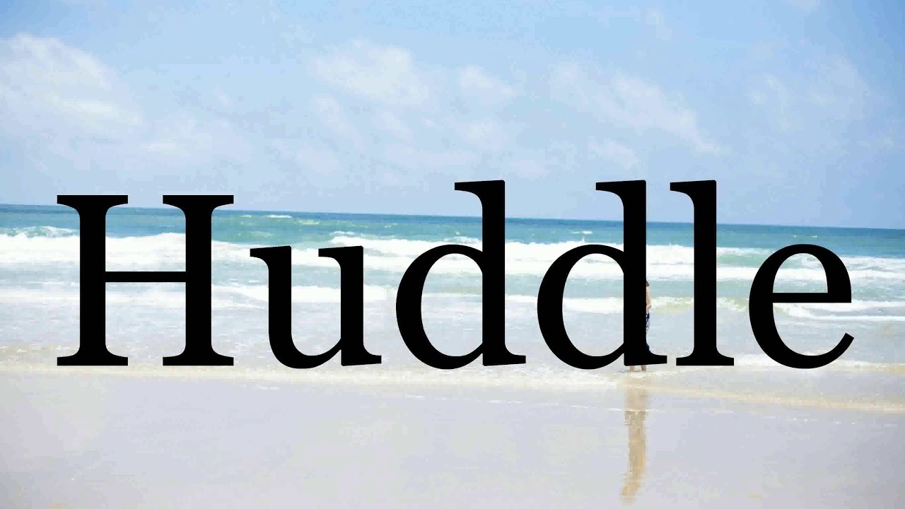 How To Pronounce Huddle Pronunciation Of Huddle YouTube how-to-pronounce-huddle-pronunciation-of-huddle-youtube