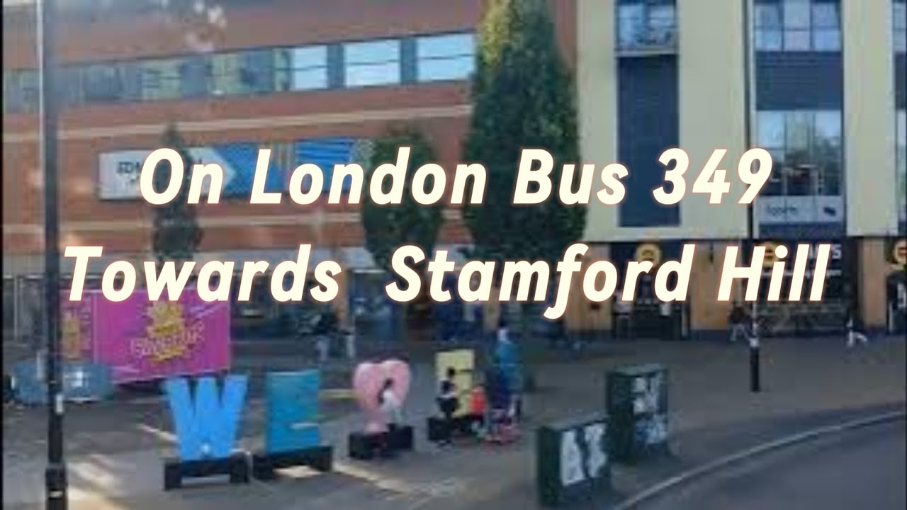 London Bus 349 Journey Towards Stamford Hill - YouTube