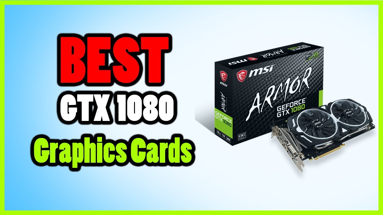 Best GTX 1080 Graphics Cards || which is the best graphics card? - YouTube