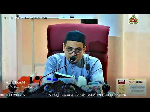 Kuliah Maghrib Surau Al Sobah, 30 Jun 26, AL HIKAM, Ust Dr Husni Abdullah