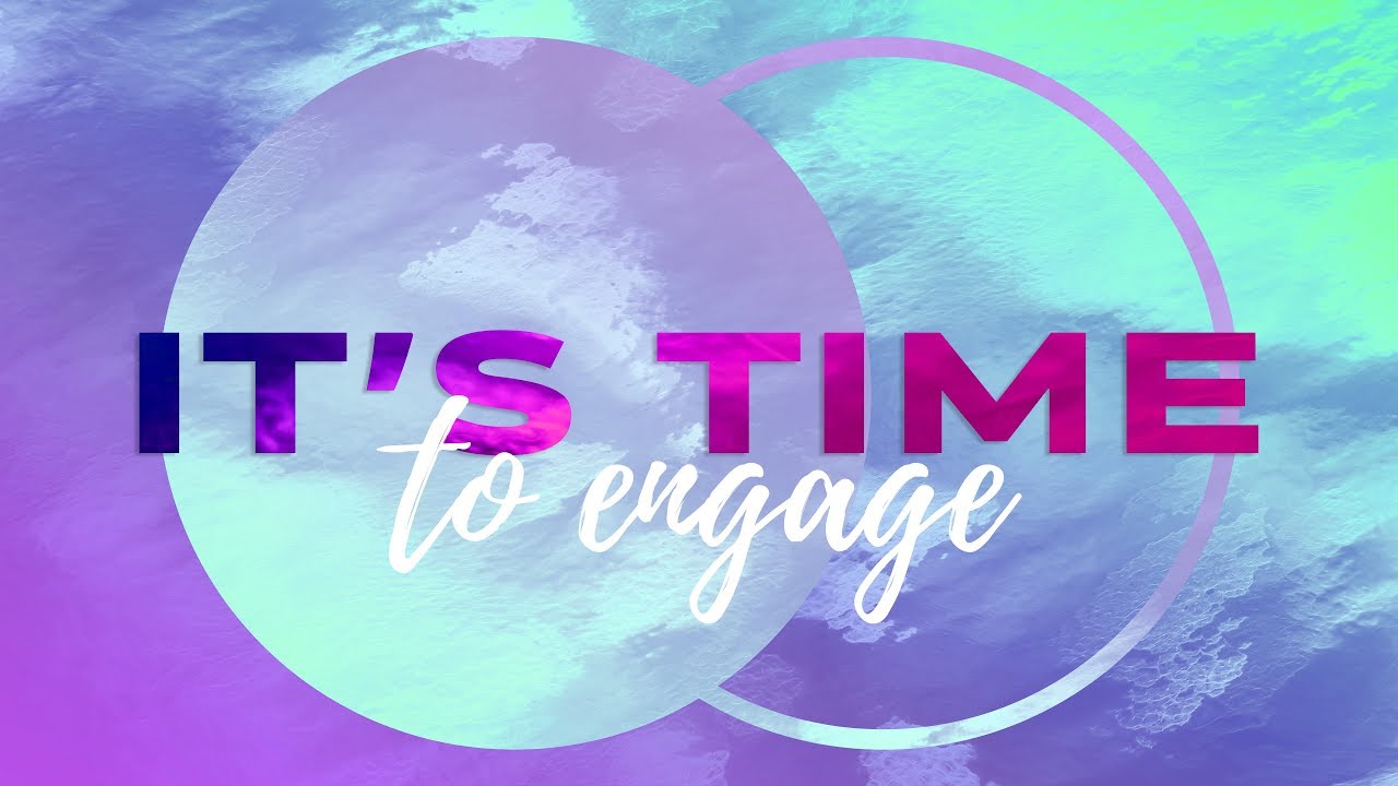 It's Time - to engage - YouTube