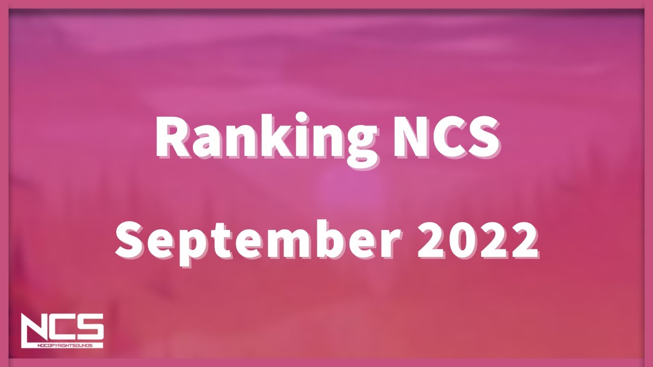 Ranking the September 2022 NCS Releases - YouTube