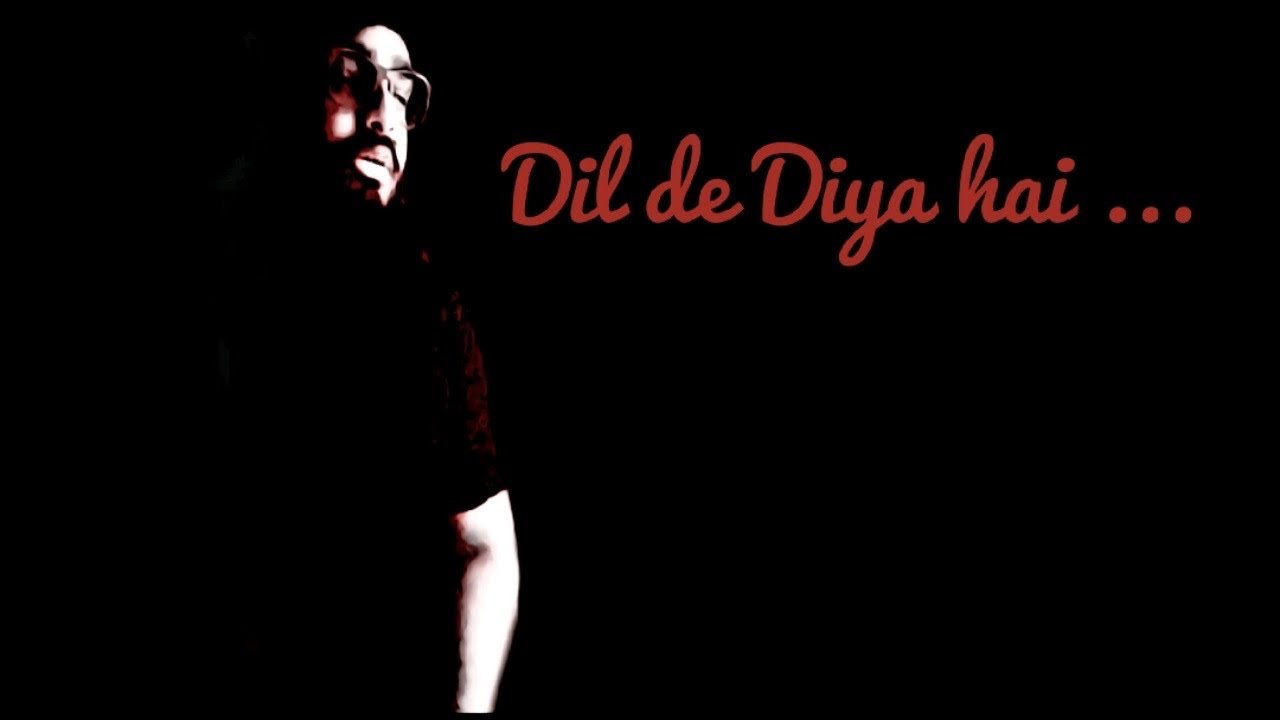 Heart Breaking Song || Dil de Diya hai ||Denzy Grooves - YouTube