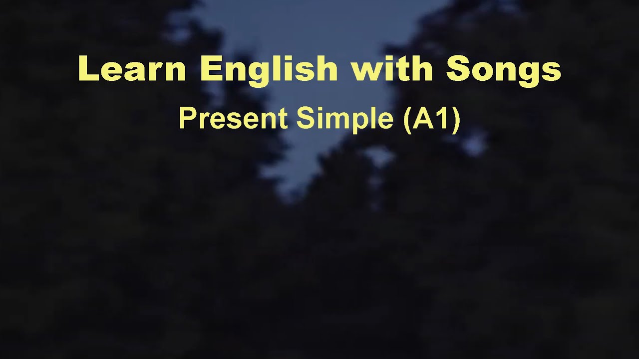 Learn English With Songs: Present Simple (A1) - YouTube