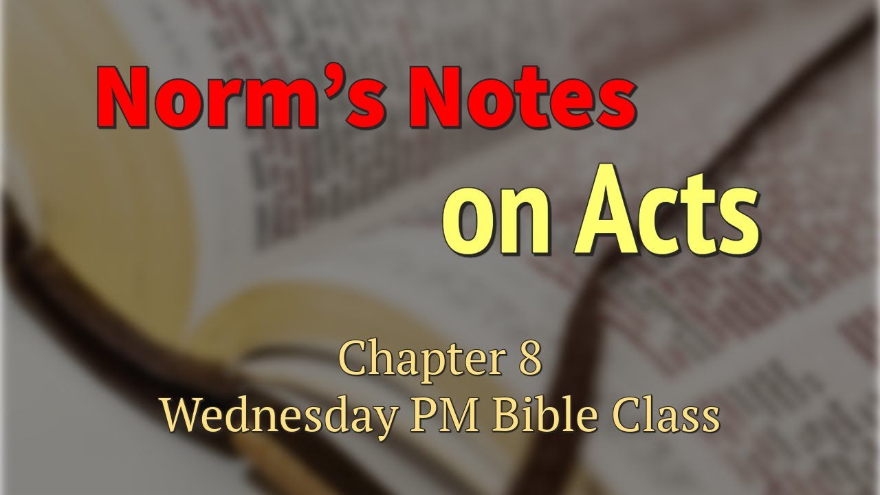 Norm's Notes on Acts Chapter 8 - Part 2 - YouTube