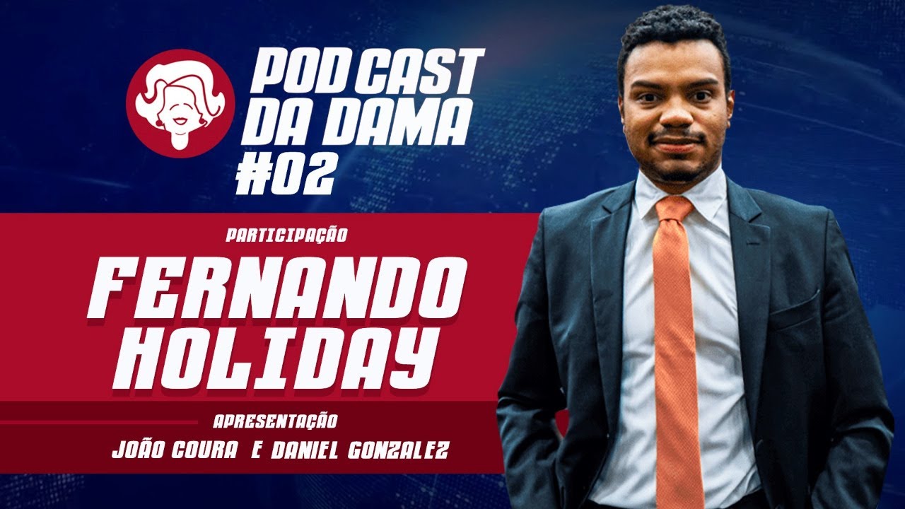 PodCast da Dama #2 - Fernando Holiday - YouTube