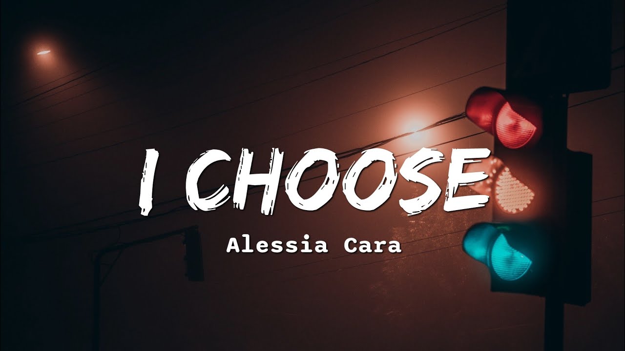 Alessia Cara - I Choose (Lyrics) - YouTube