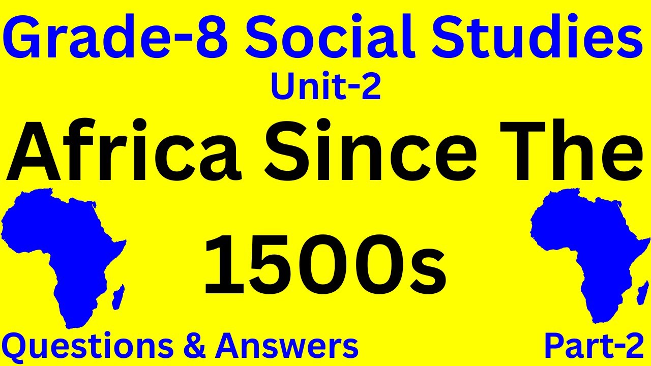 Grade-8: Social Studies: Unit-5: Africa Since the 1500s: Part-2 #grade8 ...