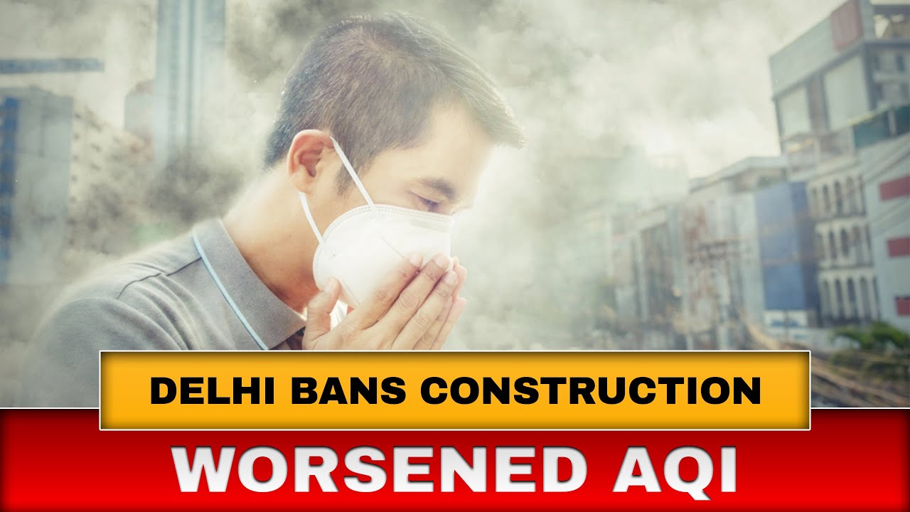 Construction Ban In Delhi-NCR Amid Degrading Air Qiality - YouTube