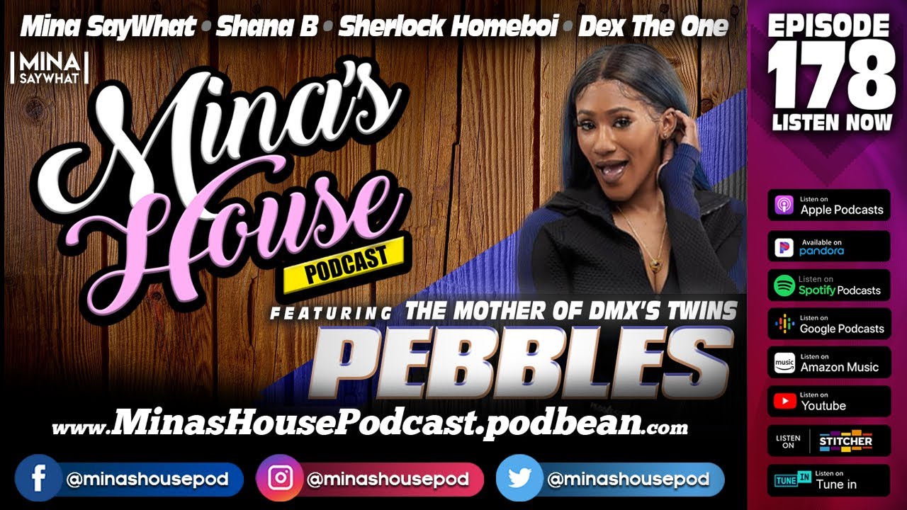 Mina's House Pod Ep. 178 - Pebbles (Mother Of DMX's Twins) - YouTube