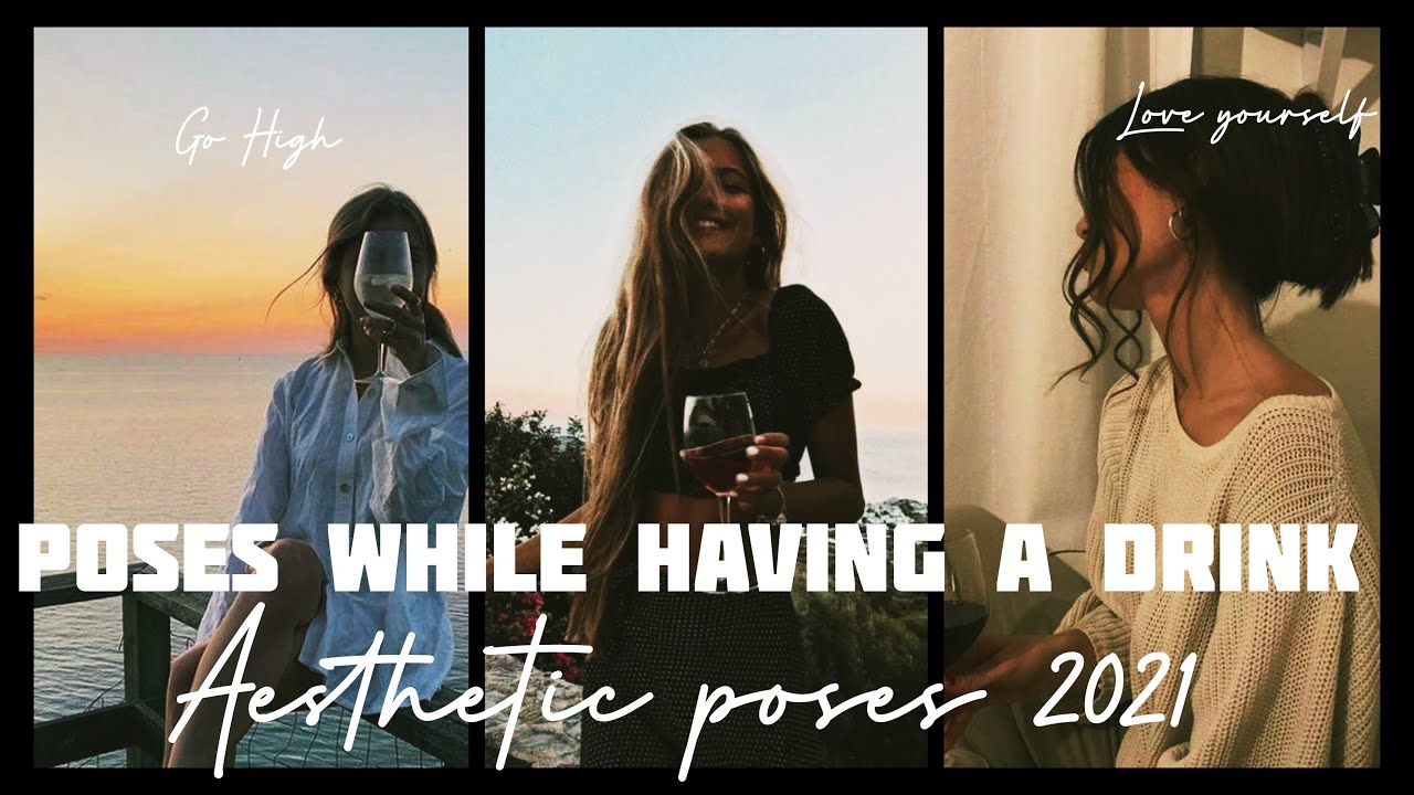 Aesthetic POSES while having a drink 🍷 - YouTube