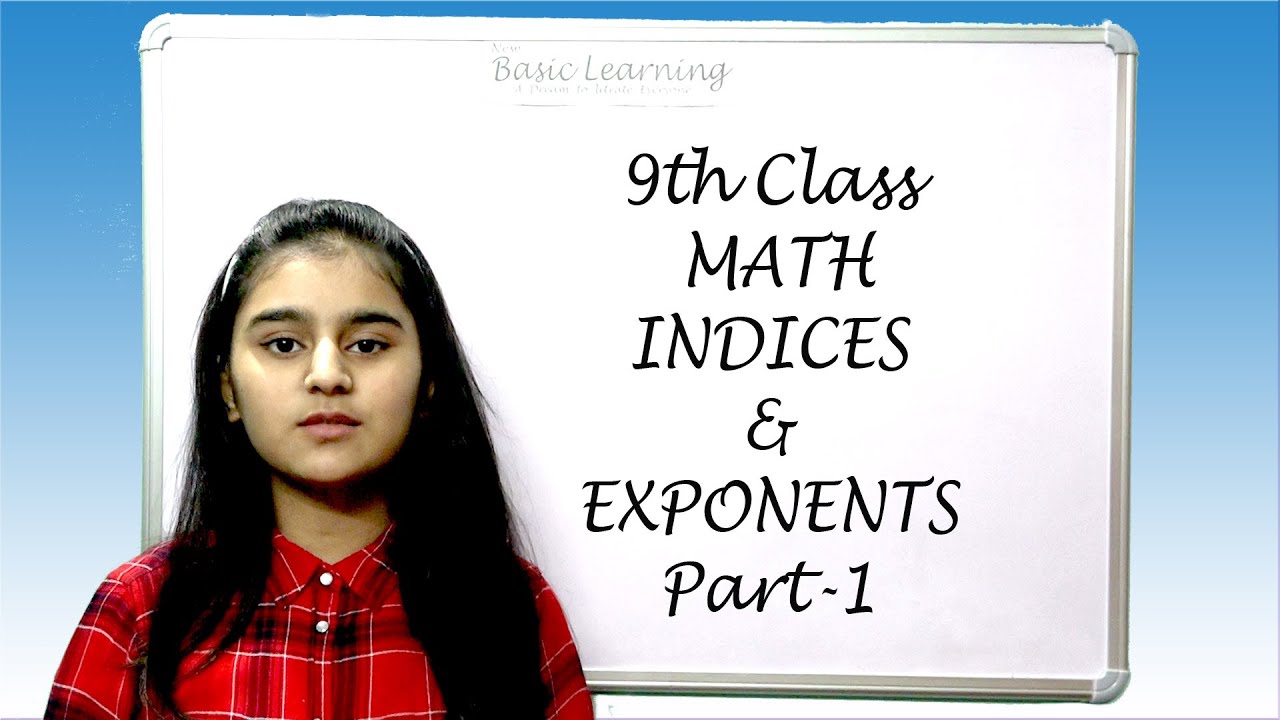 9TH CLASS, MATH, INDICES & EXPONENTS, PART 1 - YouTube