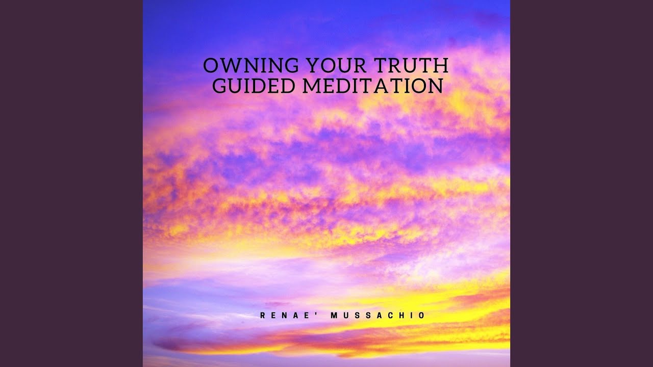 Owning Your Truth Guided Meditation - YouTube