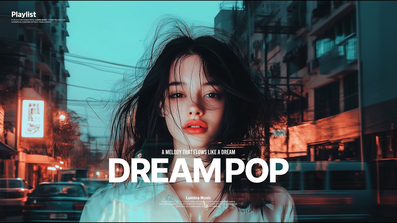 A sweet melody that flows like a dream | Dream Pop Playlist - YouTube