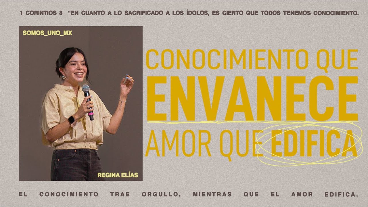 Conocimiento que envanece, amor que edifica | Regina Elías - YouTube