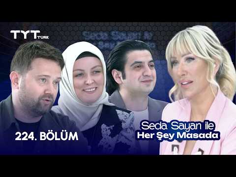 Seda Sayan ile Her Şey Masada | 224. Bölüm • Hatice Kübra Tongar, İsmail Tongar, Vali Aliyev