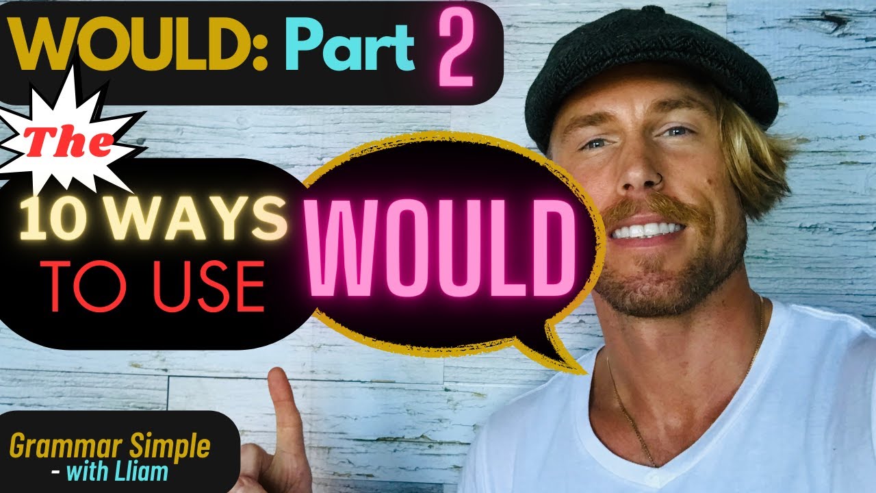 10 ways to use WOULD (Part Two) - YouTube