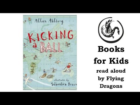 Kicking a Ball by Allan Ahlberg and Sébastien Braun | Books Read Aloud ...
