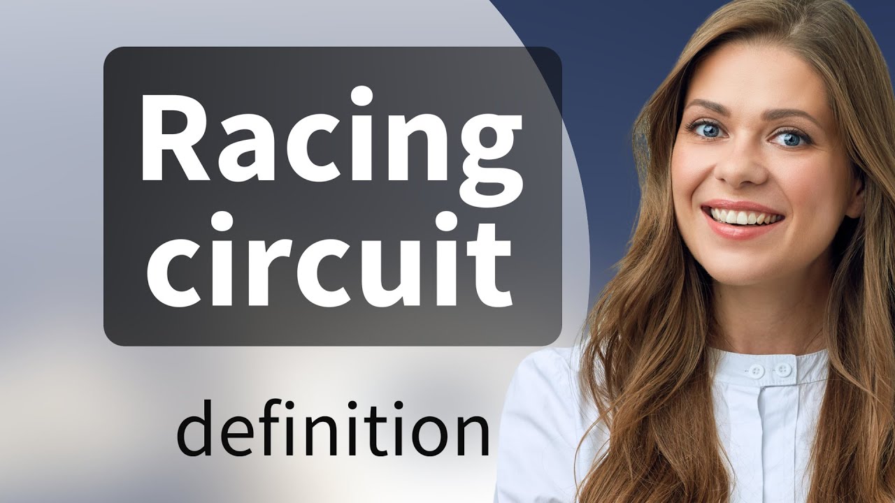 Racing circuit — RACING CIRCUIT definition - YouTube