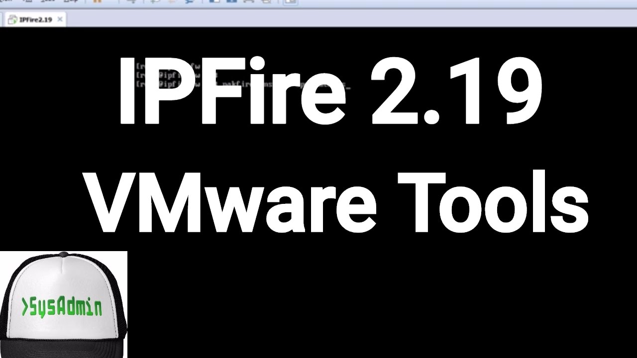 How to Install VMware Tools in IPFire 2.19 Linux Firewall | SysAdmin ...