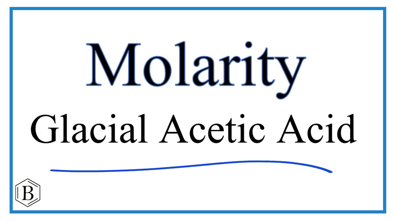 Calculating The Molarity Of Glacial Acetic Acid YouTube