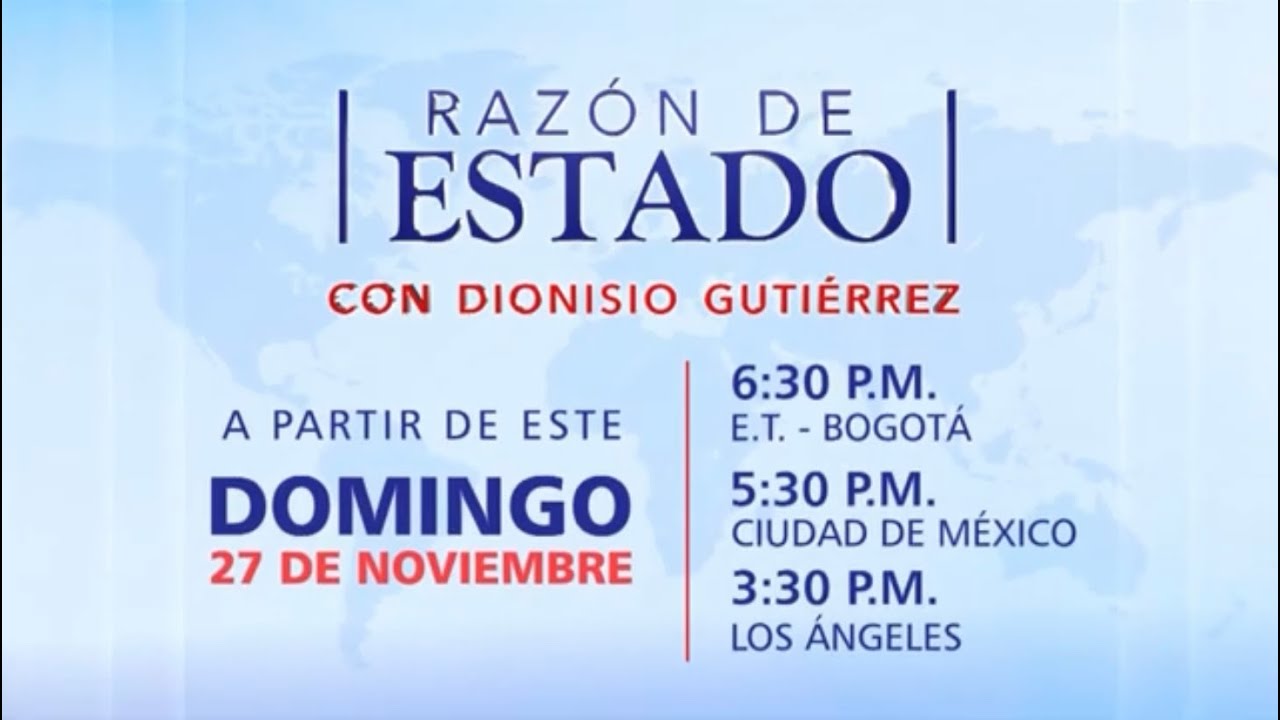 Razón de Estado con Dionisio Gutiérrez en NTN24 - YouTube