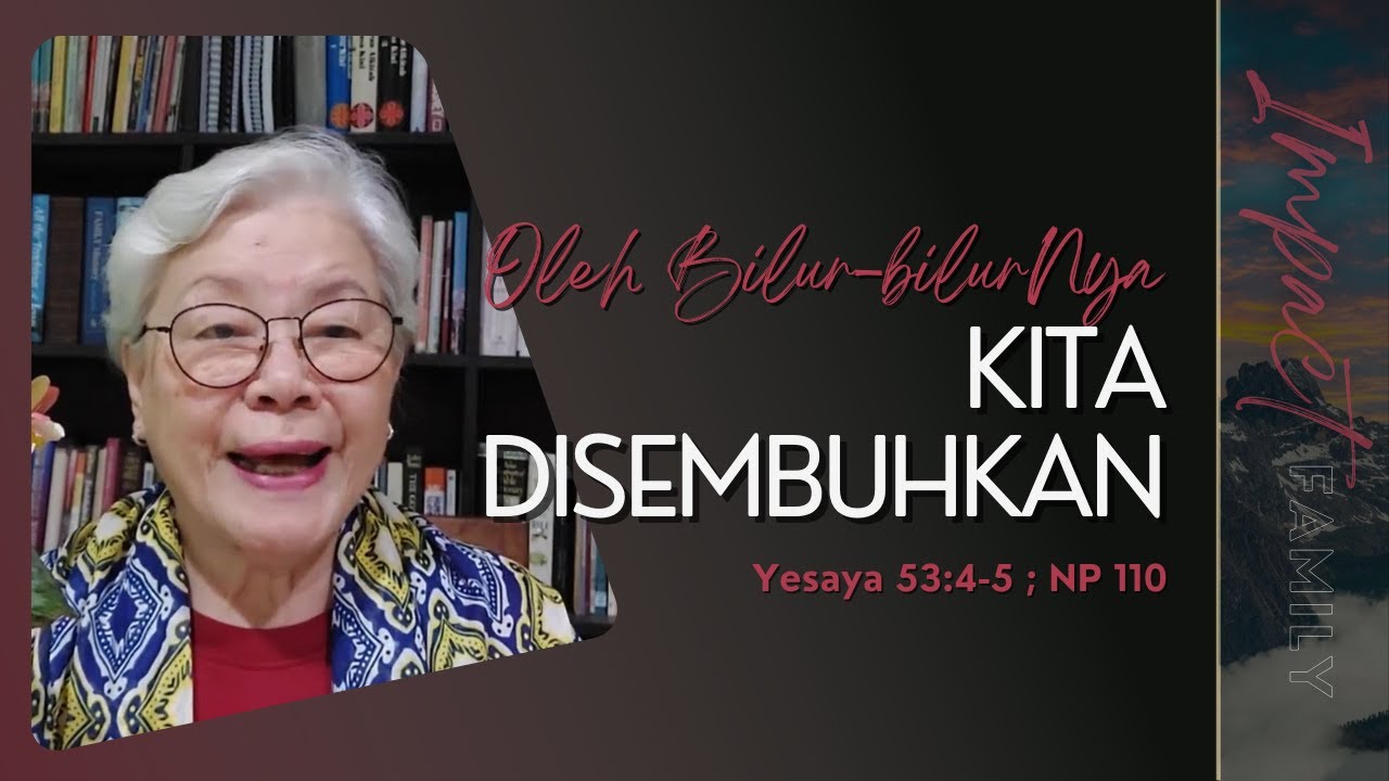 Oleh Bilur-bilurNya Kita Disembuhkan | Yesaya 53:4-5 ; NP 110 | Impact ...