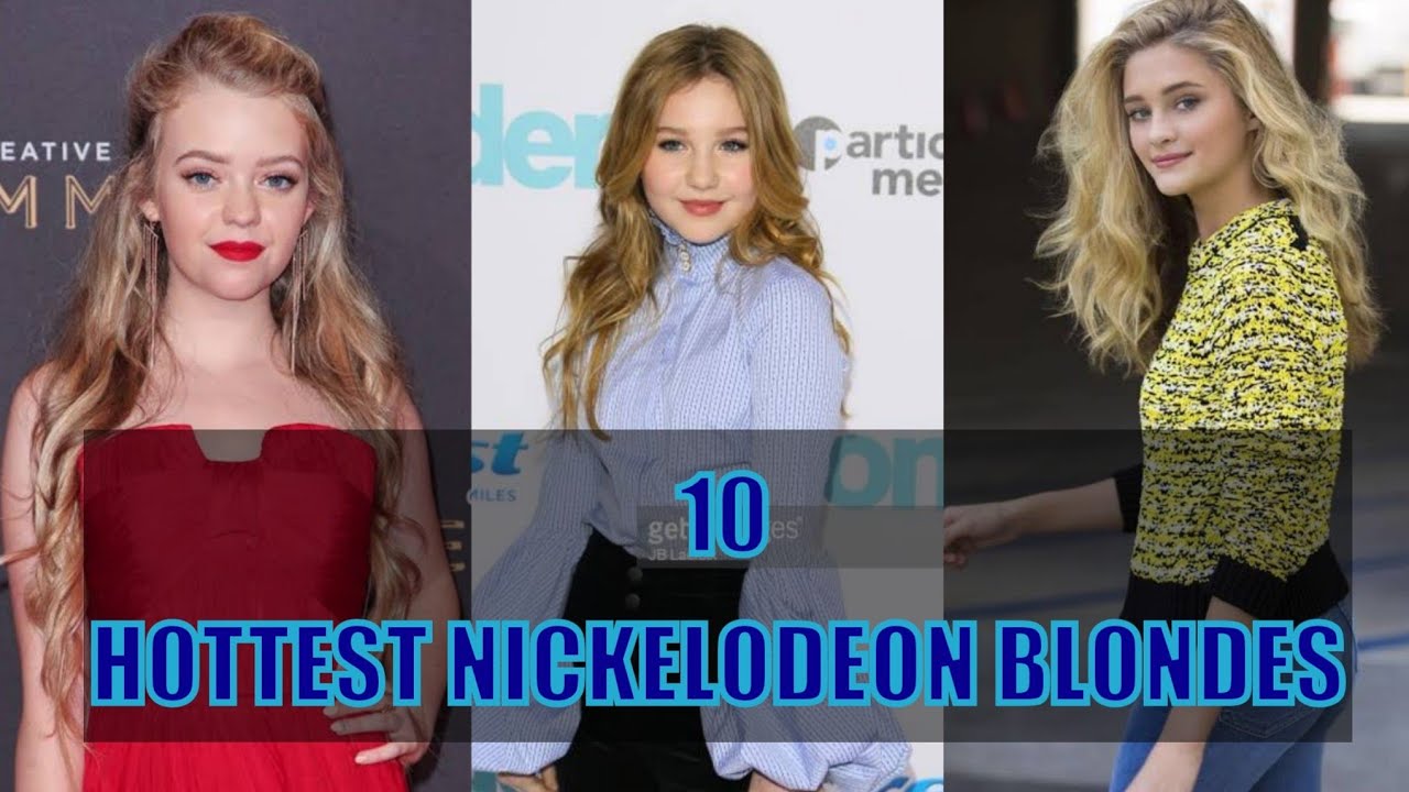 Top 10 Hottest Blondes in Nickelodeon(2020) - YouTube