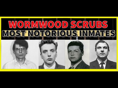 WORMWOOD SCRUBS PRISON - THE MOST NOTORIOUS INMATES - YouTube